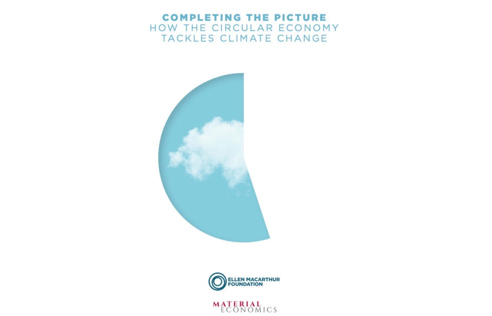 Completing the picture. How the Circular Economy tackles Climate Change ...